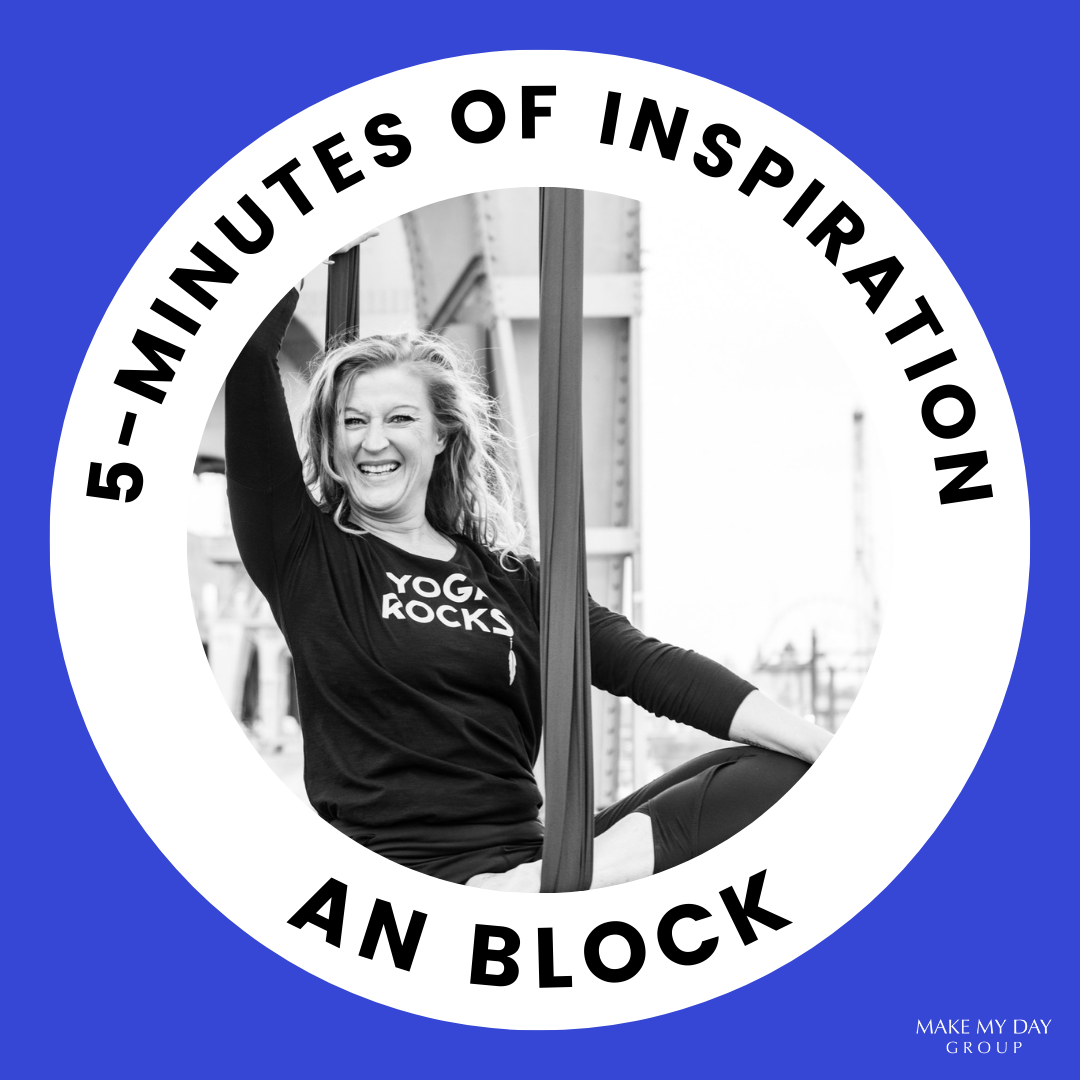 Make My Day Group - 5-Minutes of Inspiration with An Block